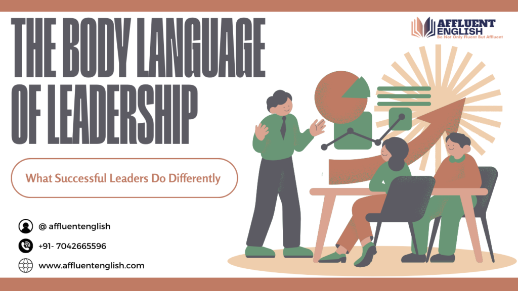 The Body Language of Leadership: What Successful Leaders Do Differently ...