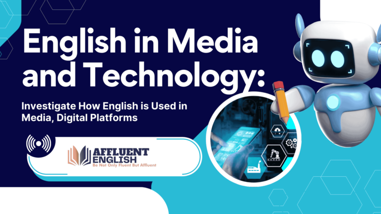 English in Media and Technology: Investigate how English is used in ...