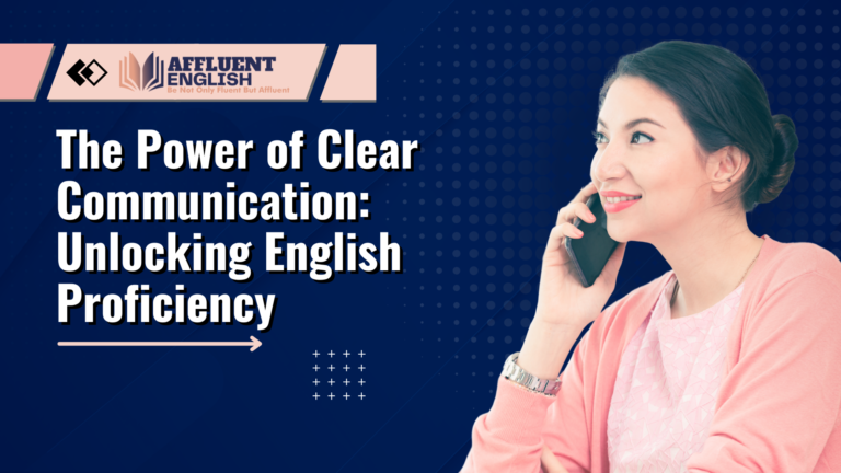 The Power of Clear Communication: Unlocking English Proficiency ...