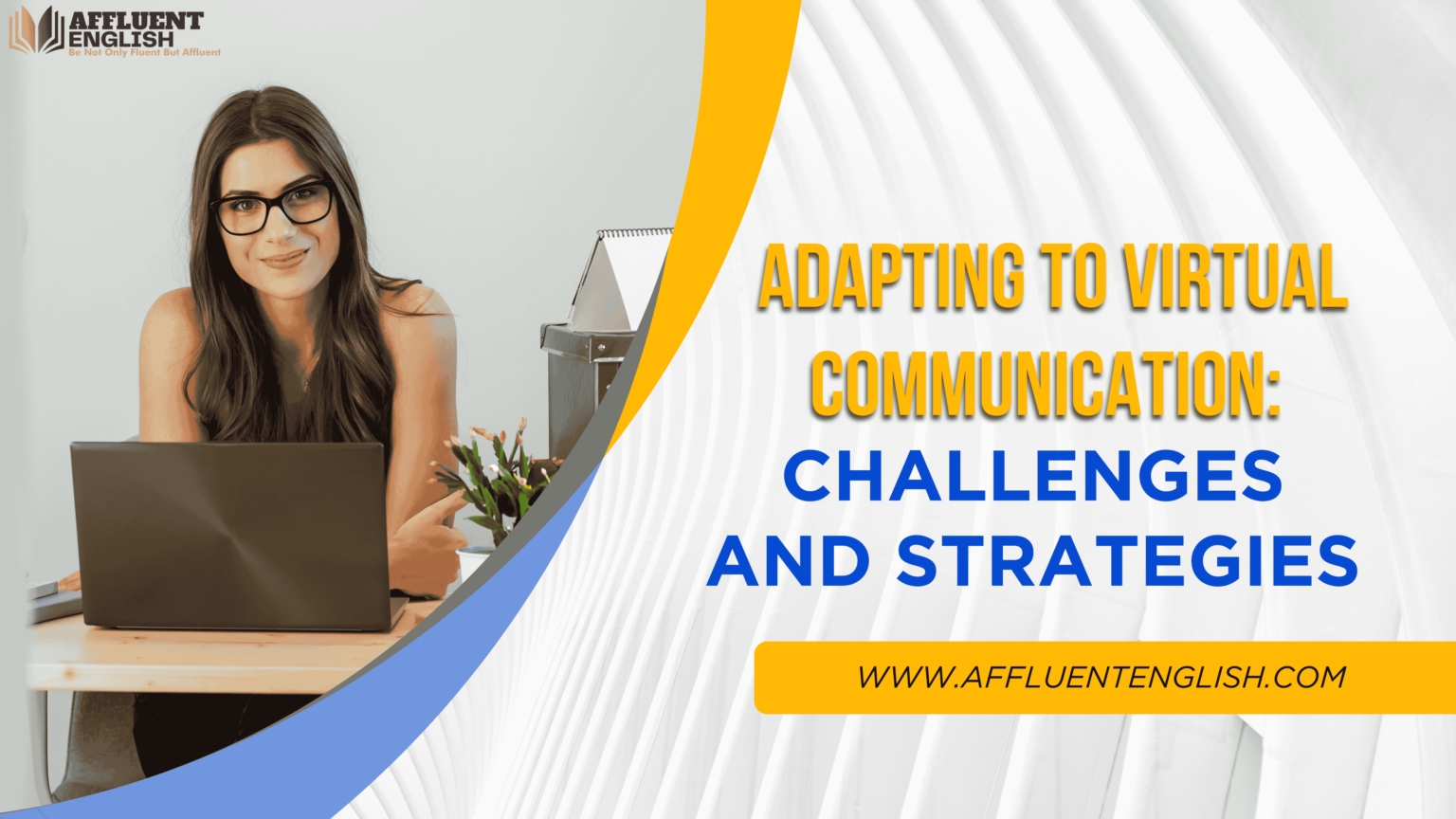 Adapting to Virtual Communication: Overcoming Challenges in Clear and ...